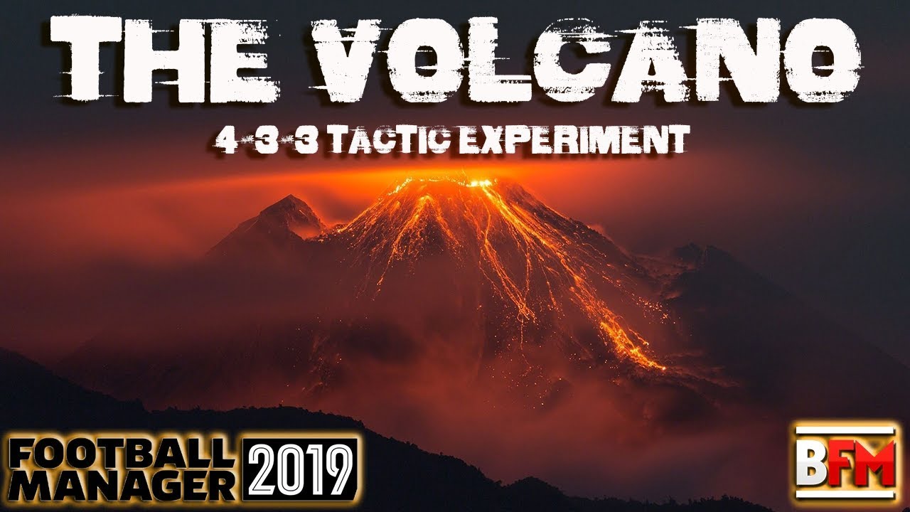 Fm19 Best Tactic Ever Volcano 4 3 3 Experiment Football Manager