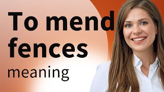 Understanding To Mend Fences A Guide To English Idioms Words And ...