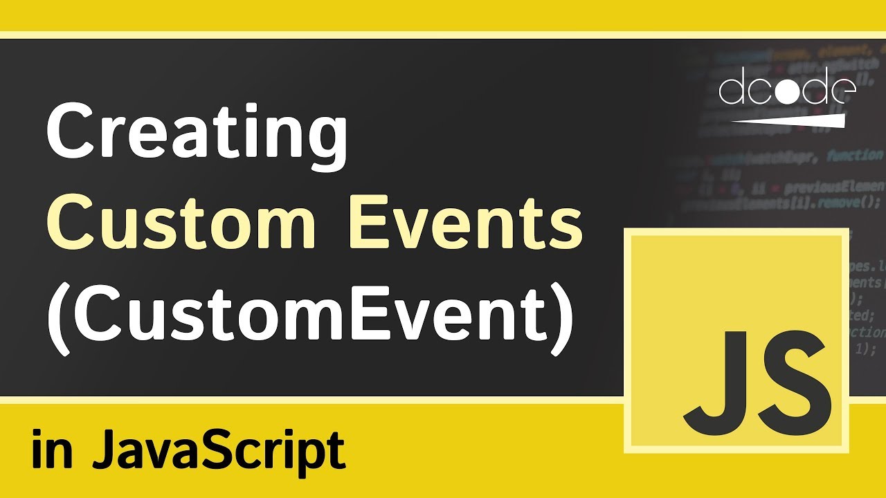 Custom Events In Javascript Customevent Youtube