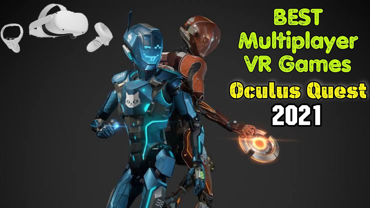 Best Multiplayer Games For The Oculus Quest In 2021