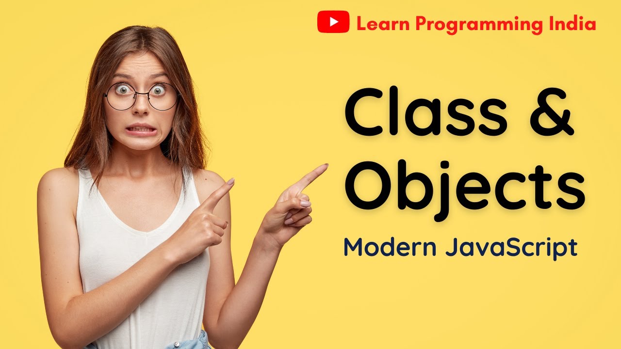 Learn Class And Objects Javascript Hindi Es 6 Simple Way Oops