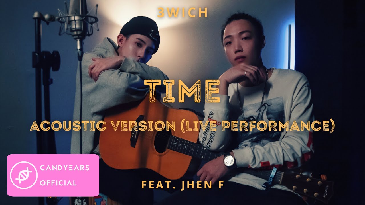 3wich Time Acoustic Version Feat Jhen F Live Performance Video