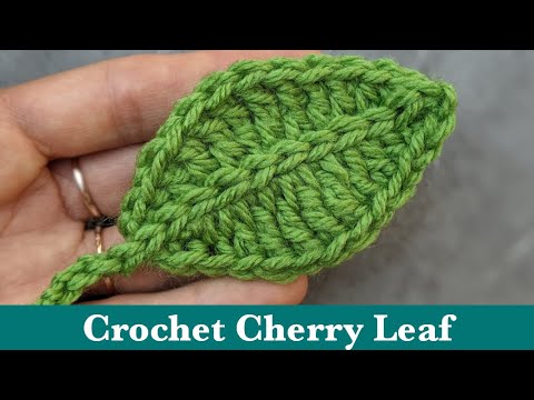 Crochet Cherry Leaf How To Crochet A Cherry Leaf Youtube