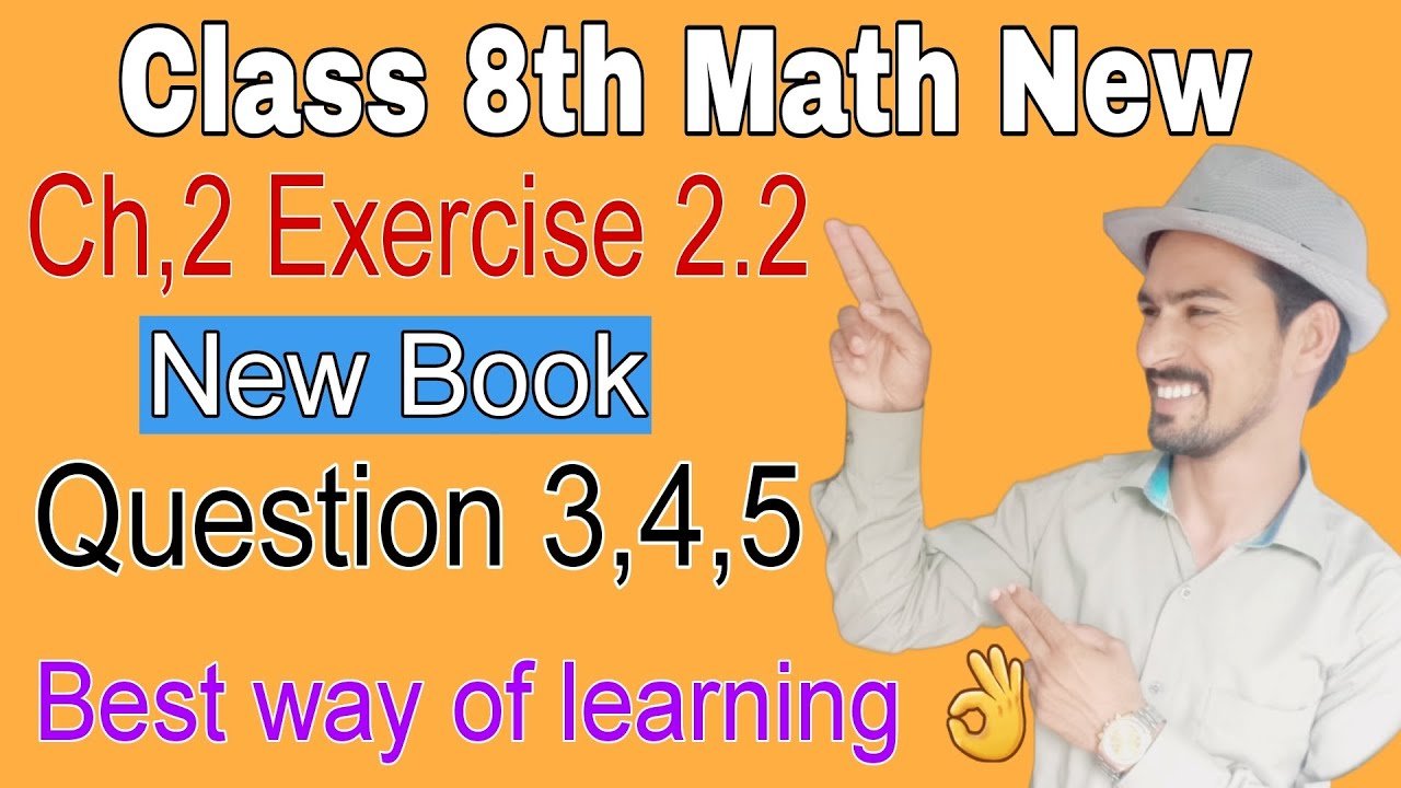 Class 8 Math New Book Chapter 2 Exercise 2 2 Question 3 4 5 Exercise
