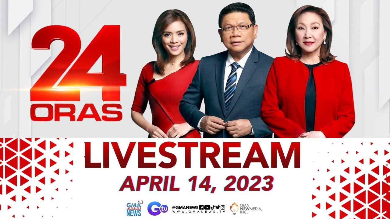 24 Oras Livestream April 14 2023 Replay Youtube