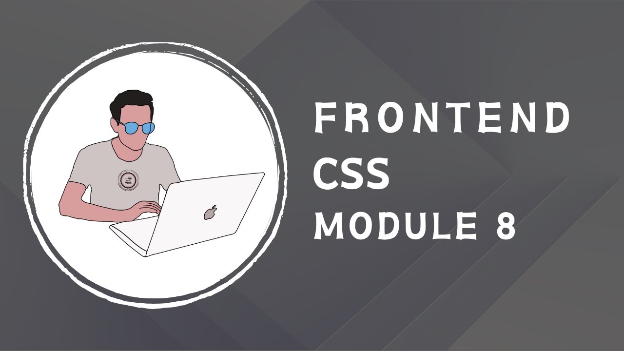 Css Module 8 Youtube