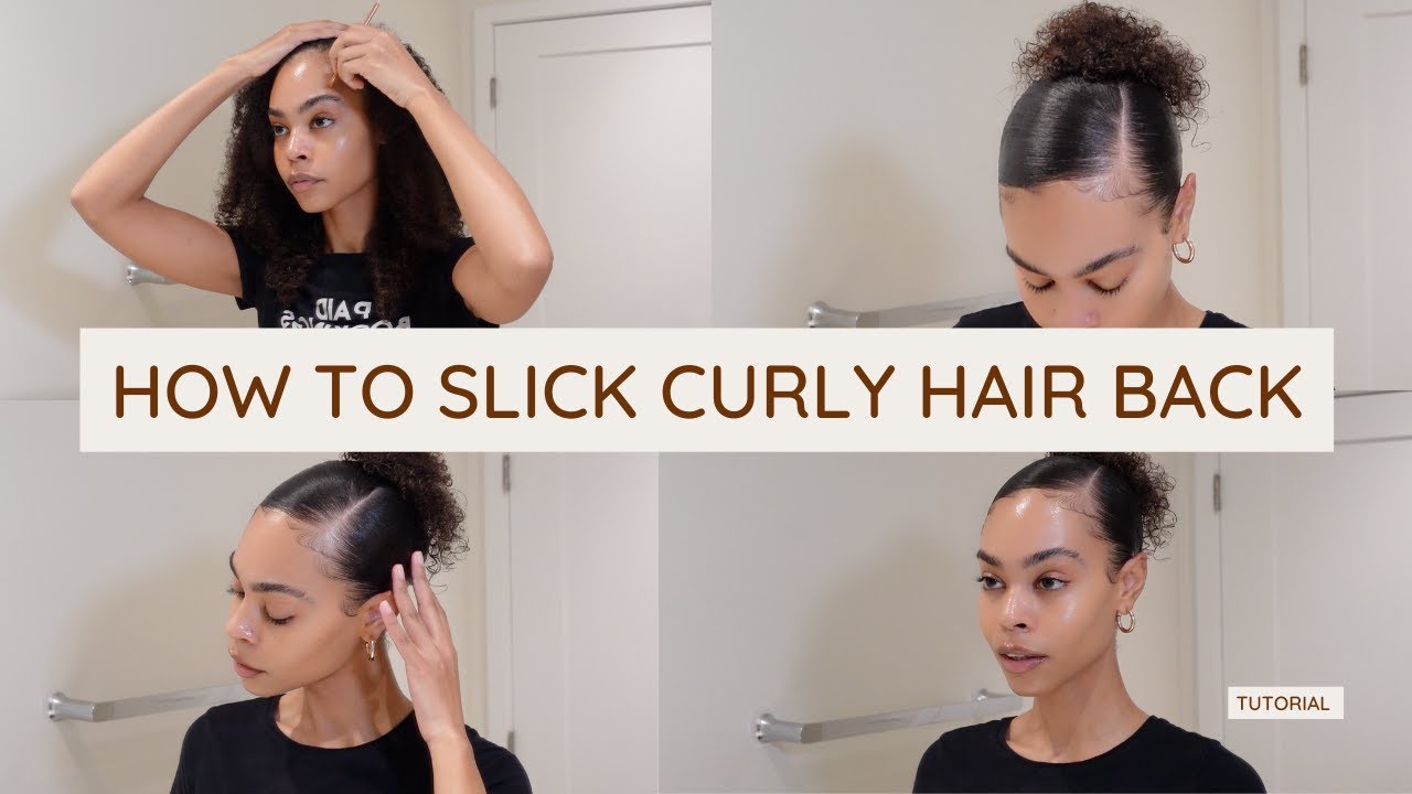 How To Slick Curly 3c 4a Hair Back Tutorial Youtube