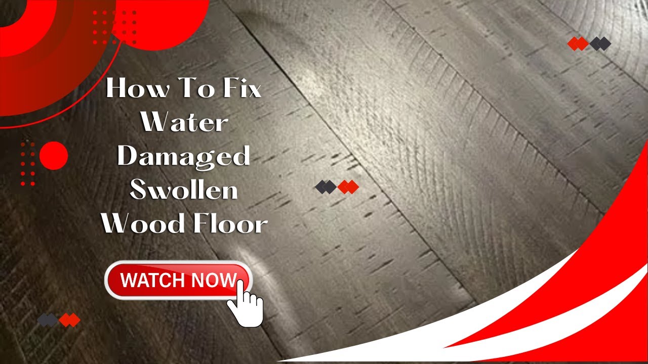 How To Fix Water Damaged Swollen Wood Floor Fix Water Damaged