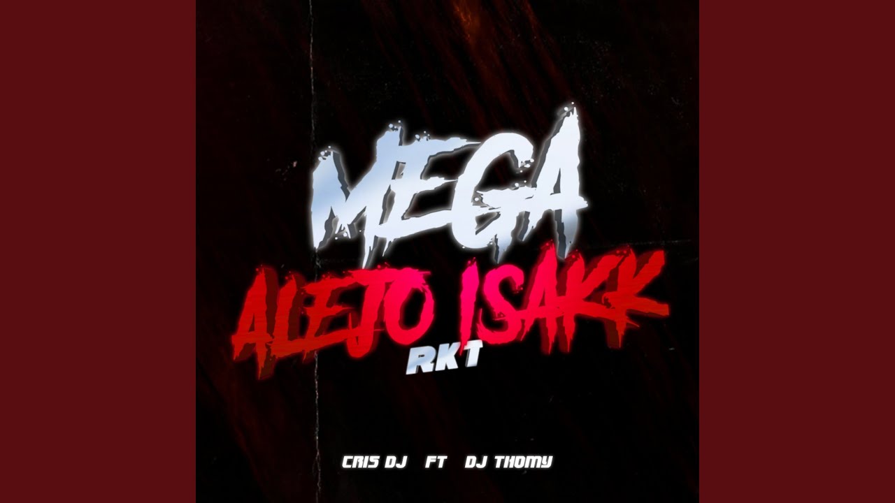 Mega Alejo Isakk Remix Youtube Music