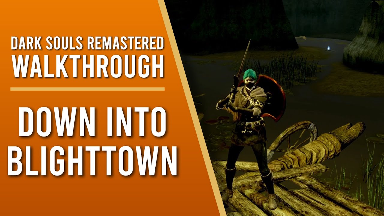 Dark Souls Remastered Walkthrough Part 9 Blighttown Youtube