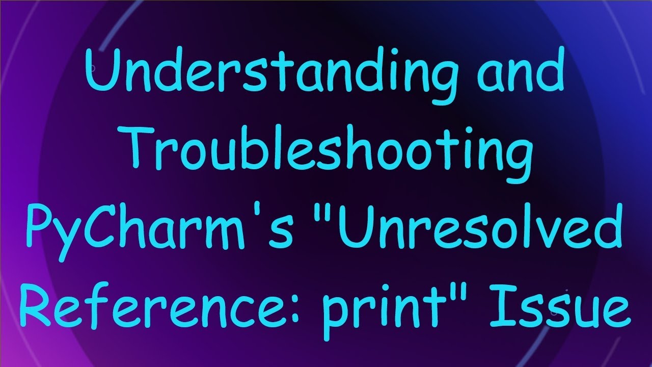 Understanding And Troubleshooting Pycharm S Unresolved Reference