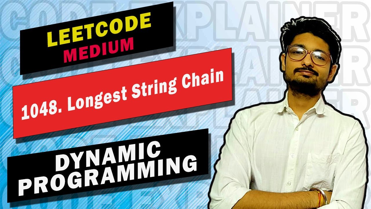 1048 Longest String Chain Leetcode Dynamic Programming Leetcode