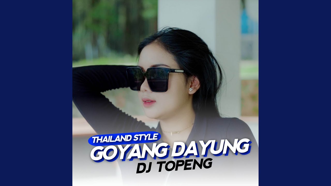 Goyang Dayung Thailand Style Youtube Music