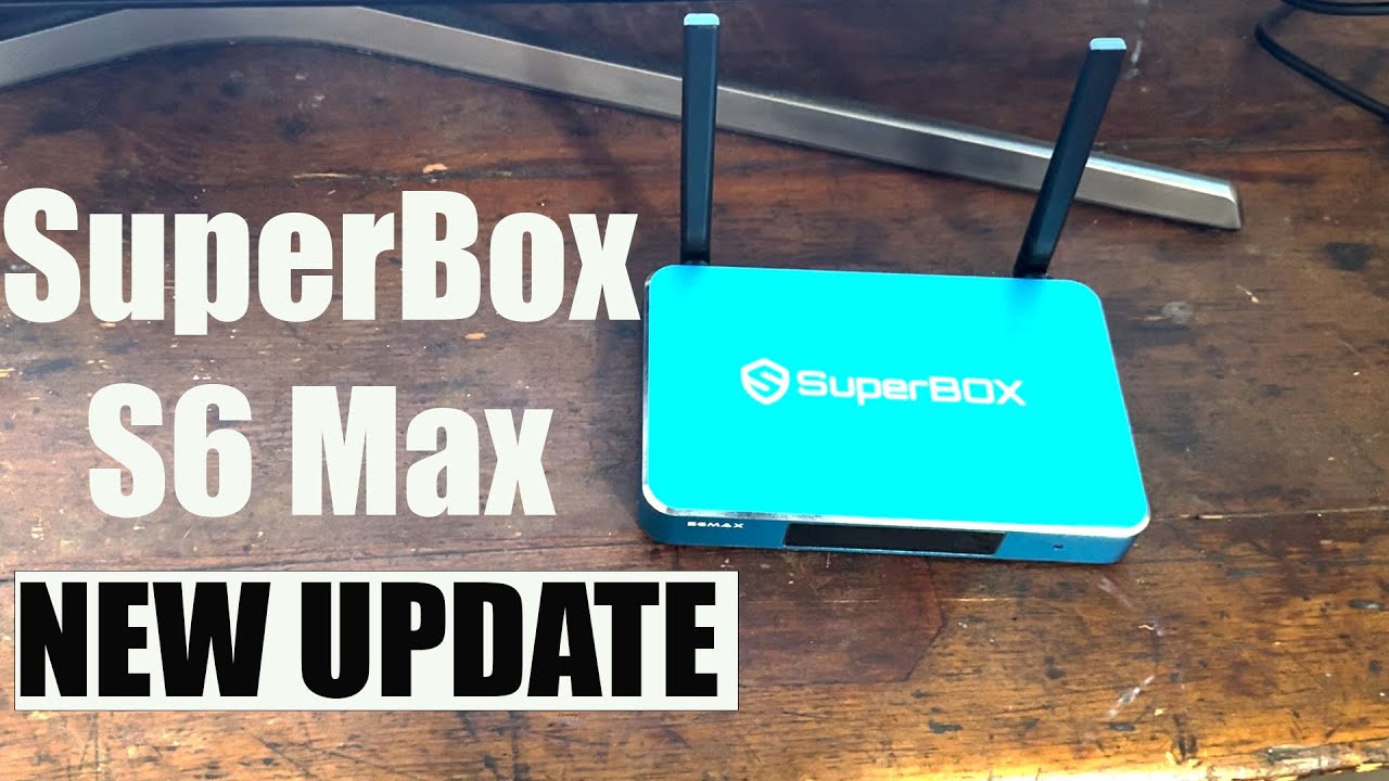 Superbox S6 Max New Update Youtube