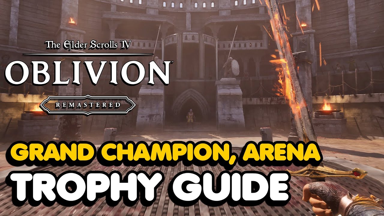 Oblivion Remastered Grand Champion Arena Trophy Achievement Guide