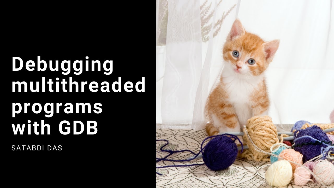 Debugging Multithreaded Programs With Gdb Youtube