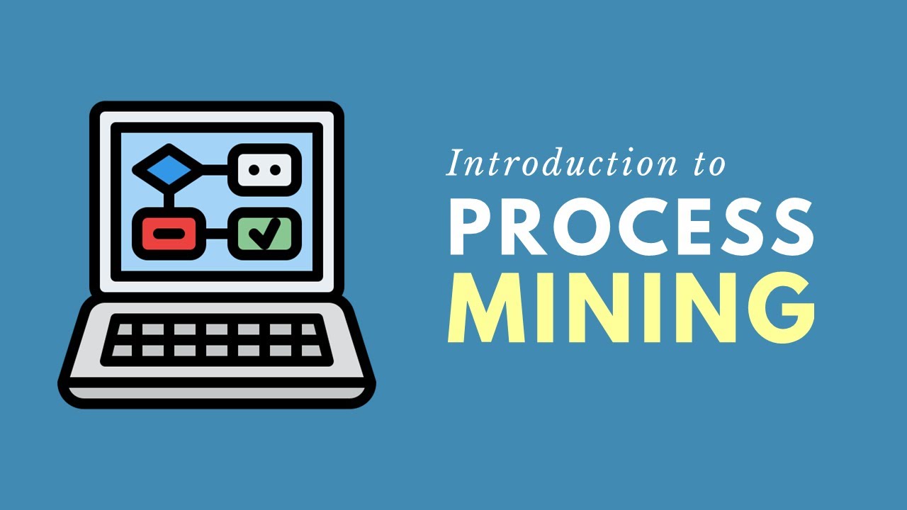 Introduction To Process Mining Youtube