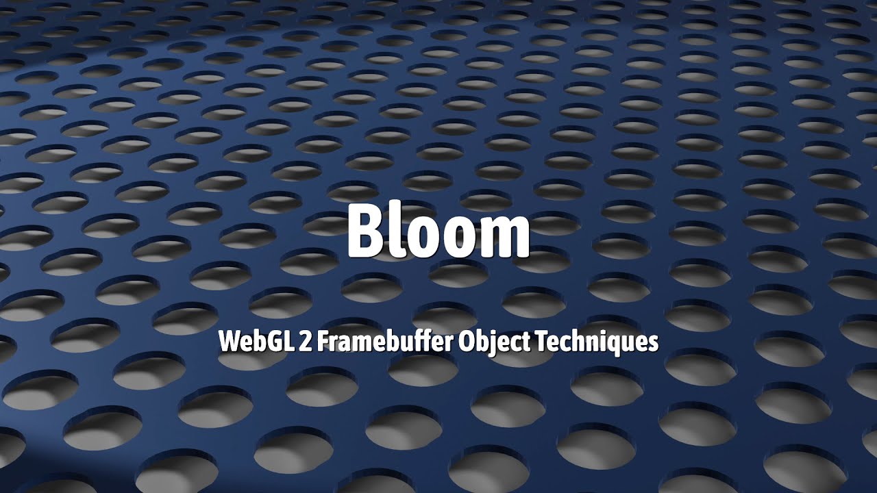 Webgl2 Bloom Framebuffer Object Technique 5 Youtube