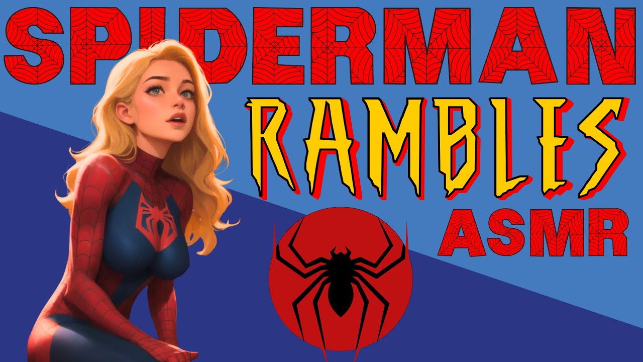 Spiderman Rambles Asmr Youtube
