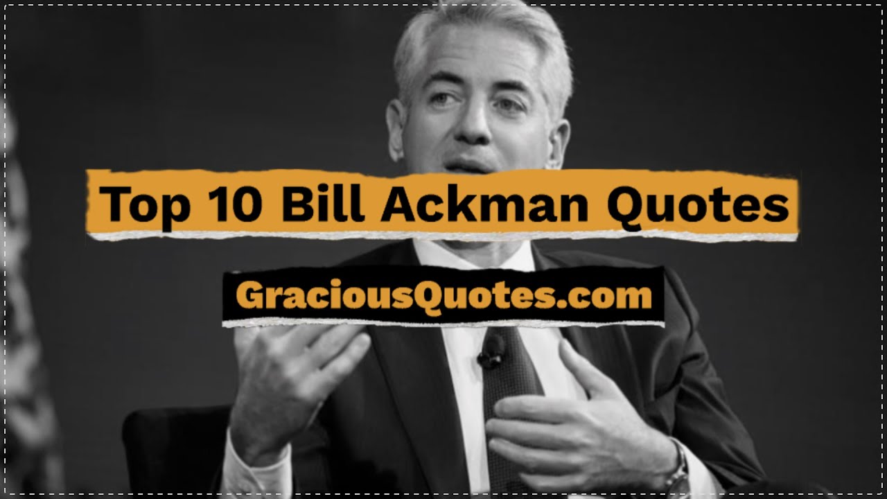 Top 10 Bill Ackman Quotes Gracious Quotes Youtube