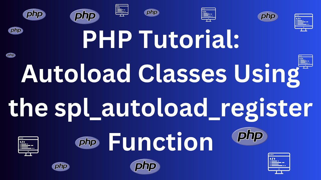 Php Tutorial Autoload Classes Using The Spl Autoload Register