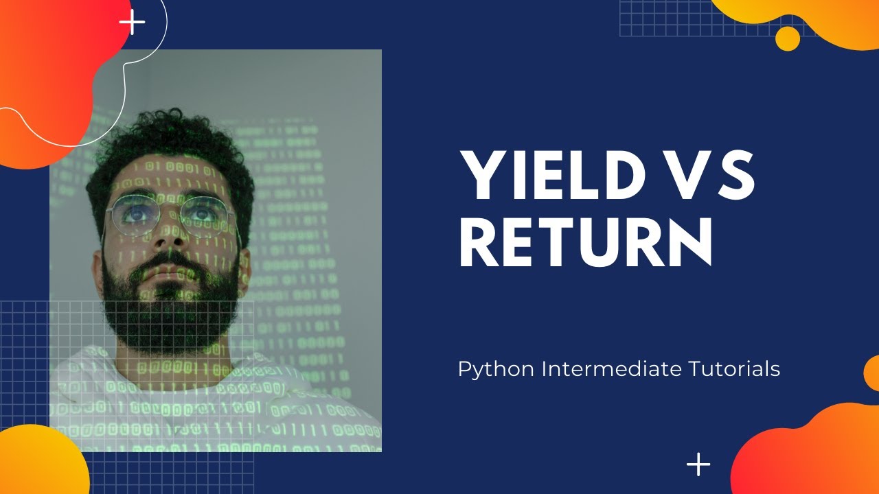 Python Yield Vs Return Example Youtube
