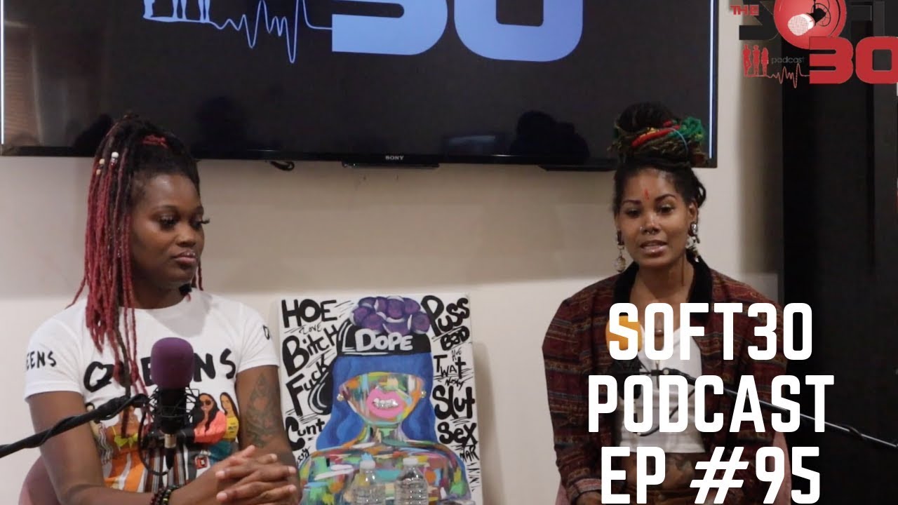 Soft30 Podcast Episode 95 Full Episode Youtube