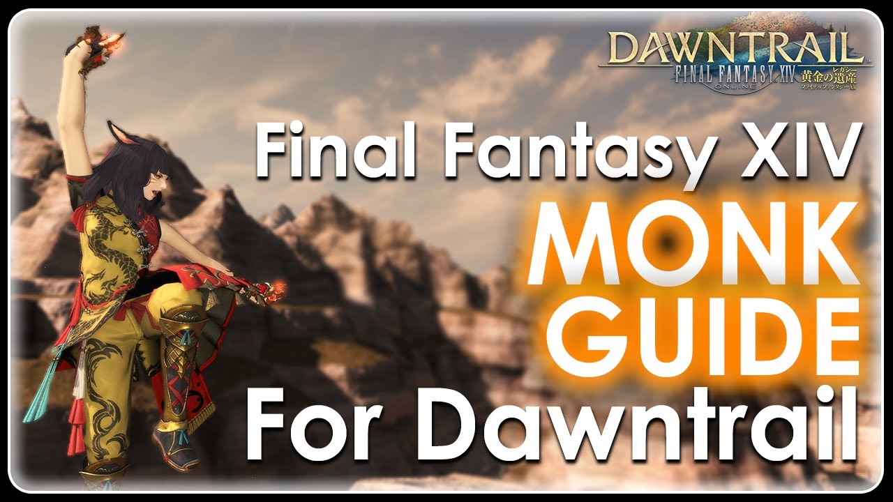 How To Play Monk In Dawntrail A Full Guide To Monk In Ffxiv Youtube