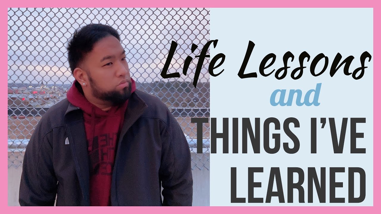 Life Lessons Things I Learned Youtube