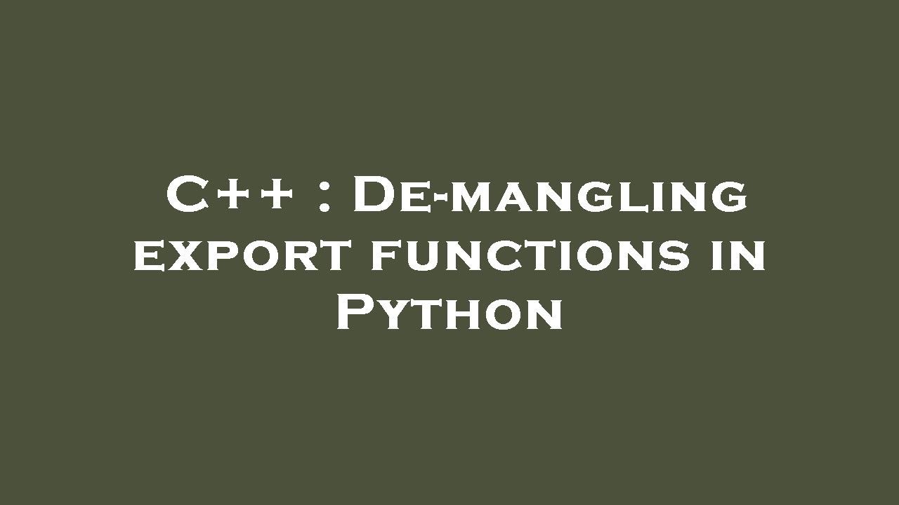 C De Mangling Export Functions In Python Youtube