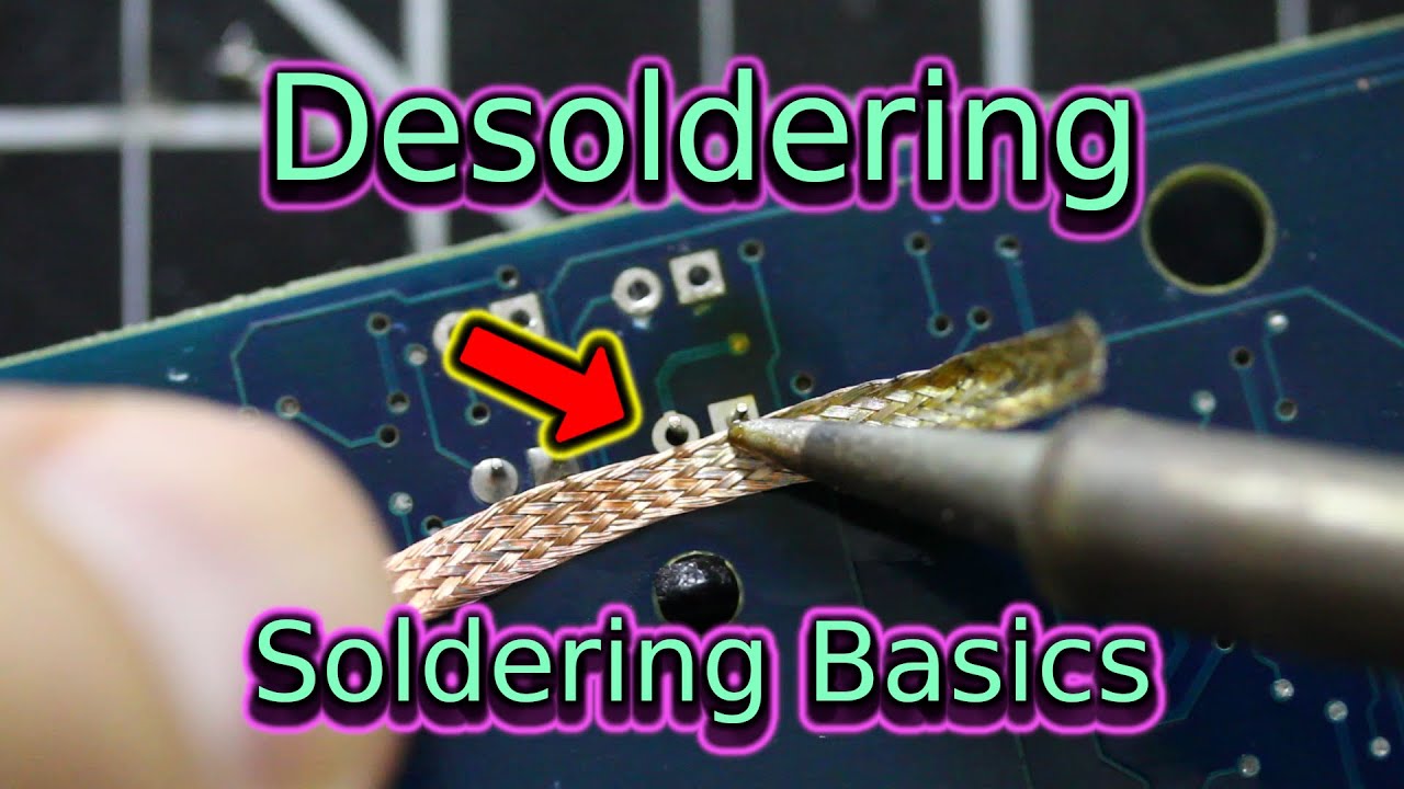 Desoldering Soldering Basics Soldering For Beginners Youtube