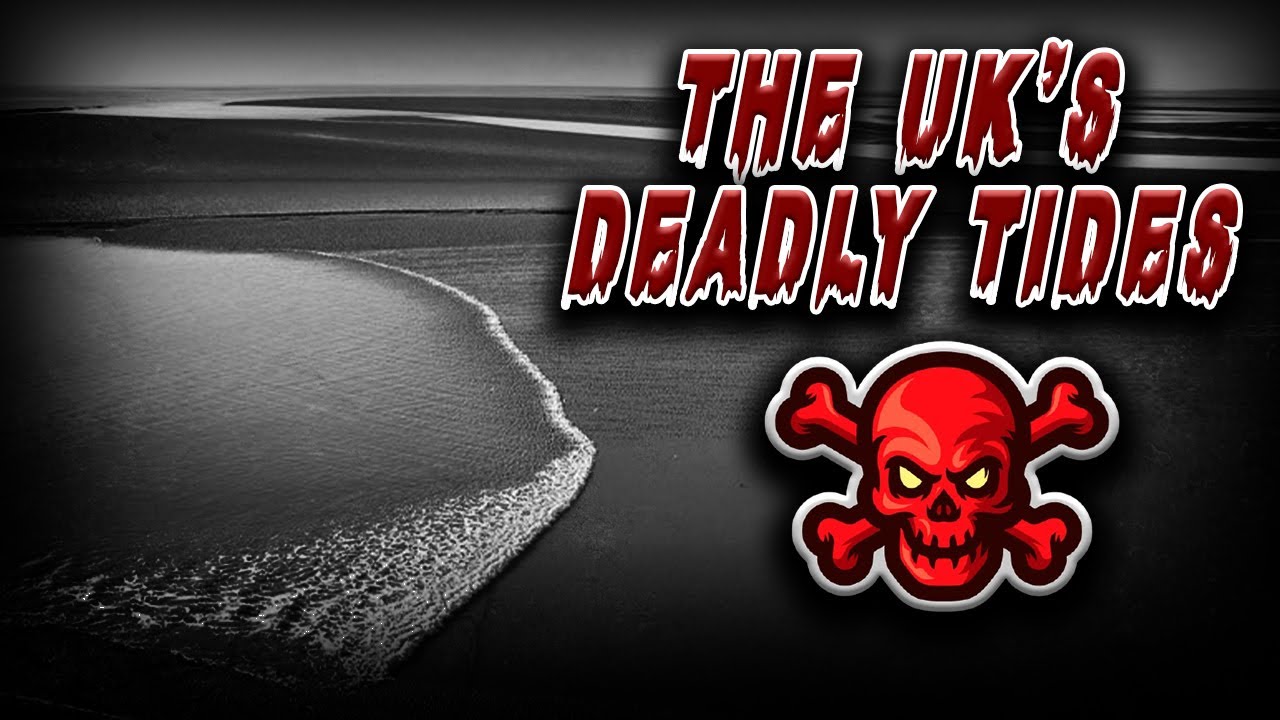 The Uk S Deadly Tides Youtube