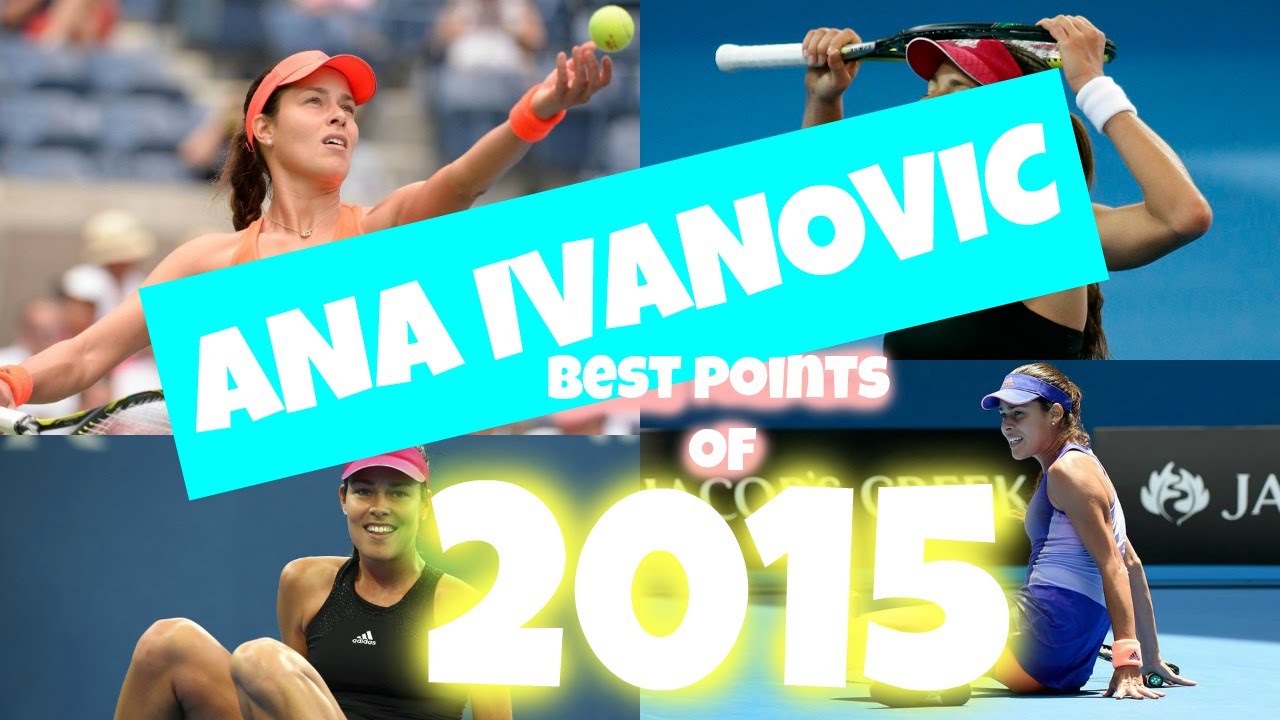 Hd Best Of 2015 Ana Ivanovic Youtube