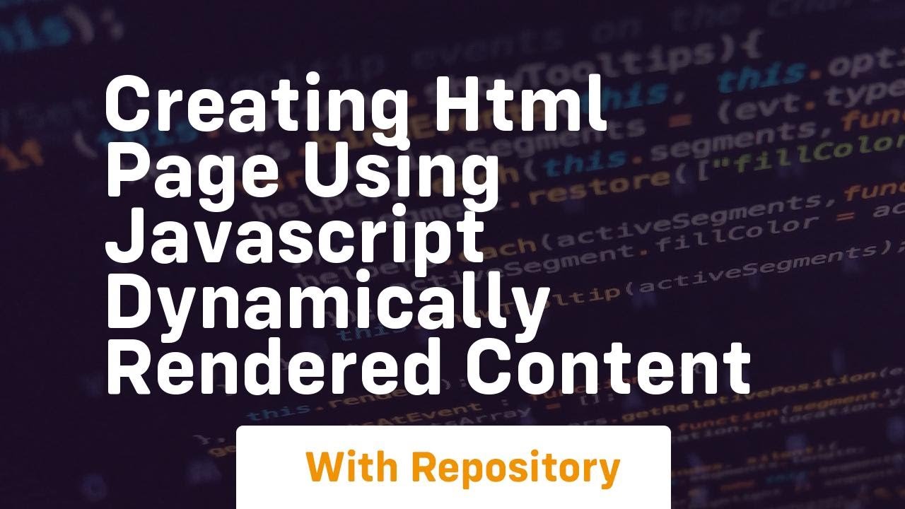 Creating Html Page Using Javascript Dynamically Rendered Content Youtube