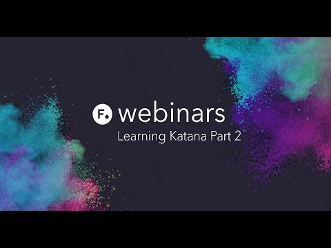 Webinar Learning Katana Part 2 Youtube