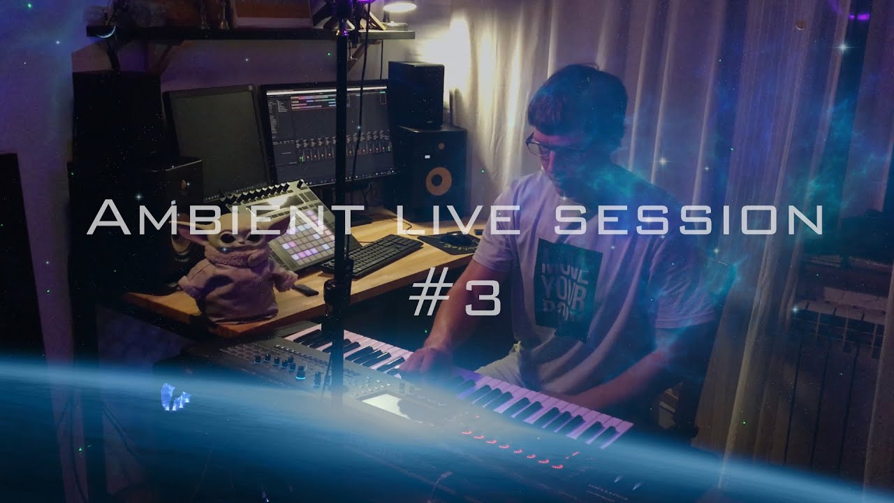 3 Ambient Live Session Youtube