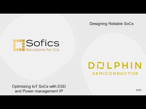 Sofics Dolphin Semiconductor Webinar How To Design Robust Soc With