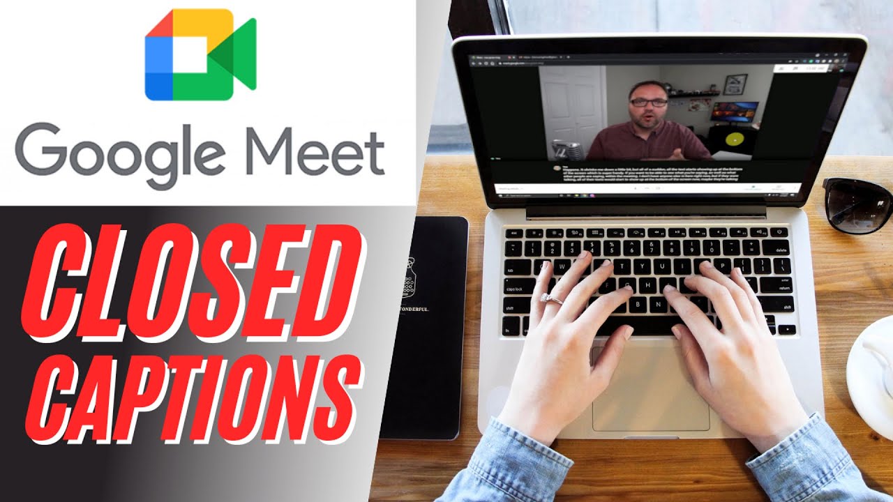 How To Turn On Closed Captions In Google Meet Youtube