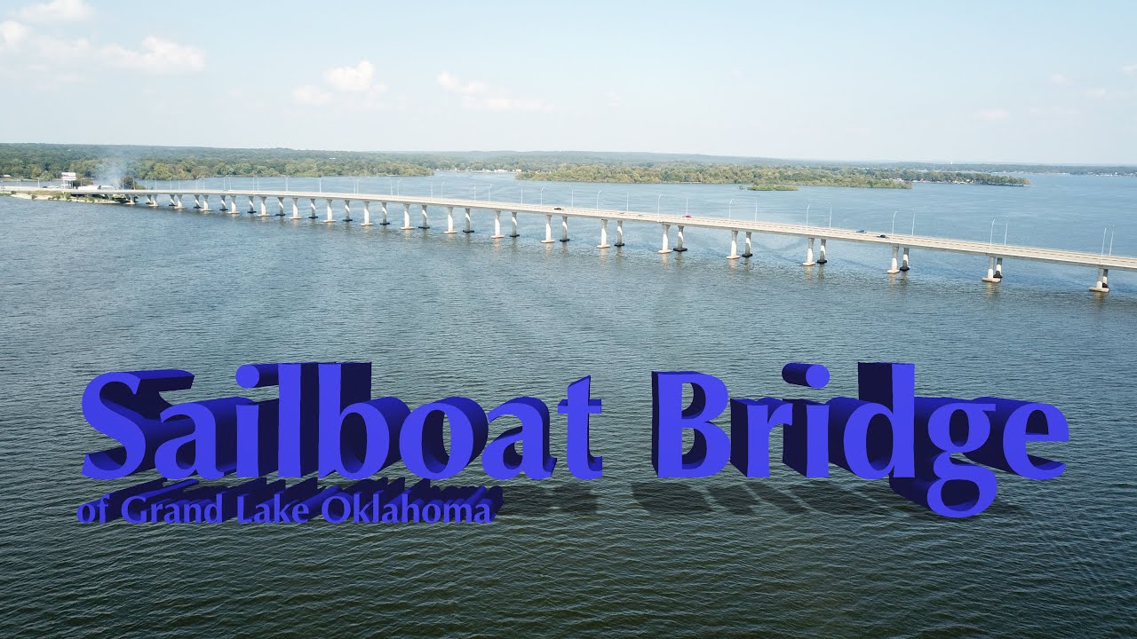 Sailboat Bridge Of Grand Lake Oklahoma Youtube