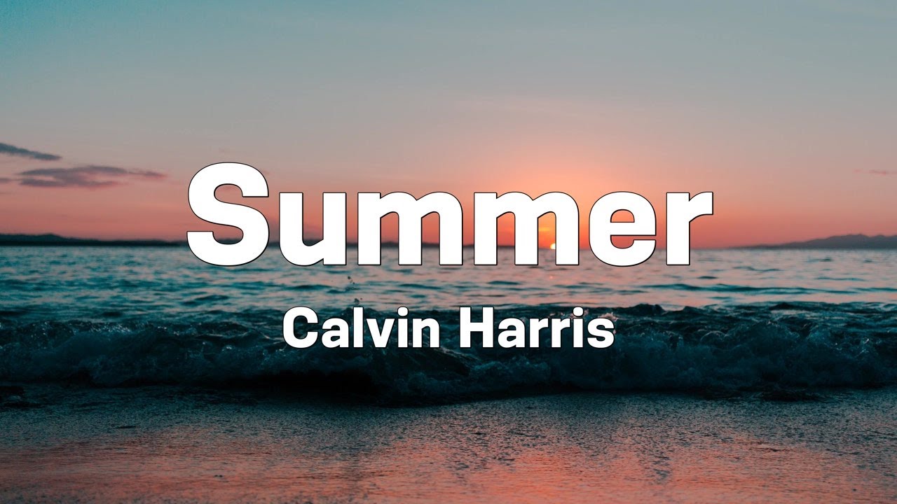 1 Hour Summer Calvin Harris Lyrics Youtube Music