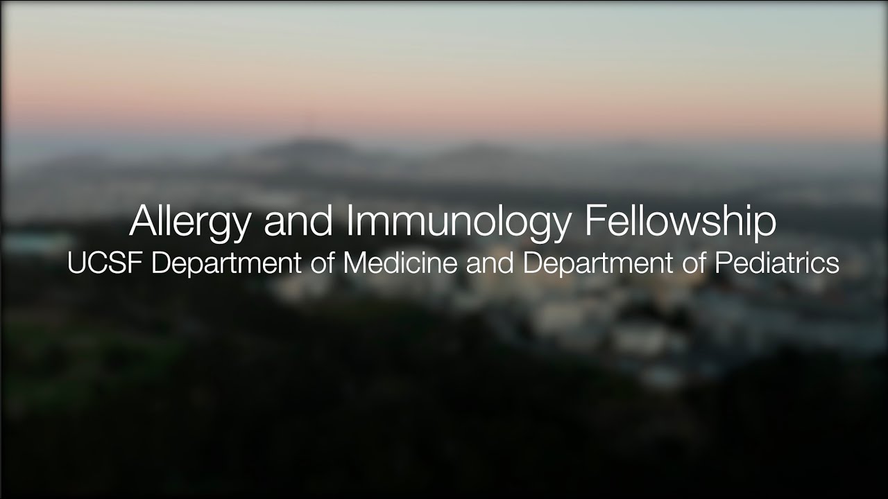 Ucsf Allergy And Immunology Fellowship Program Youtube
