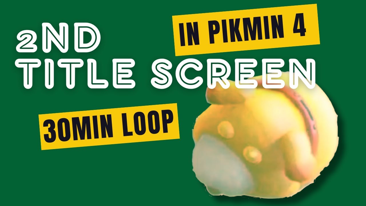 Pikmin 4 Title Screen 30min Loop Youtube