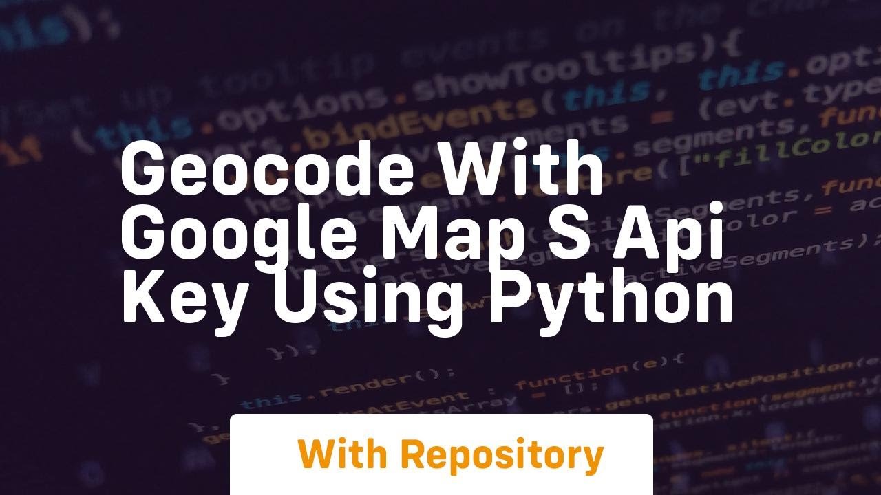 Geocode With Google Map S Api Key Using Python Youtube