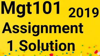 Mgt101 Assignment 1 Fall 2022 Solution With File Learning With Ameer