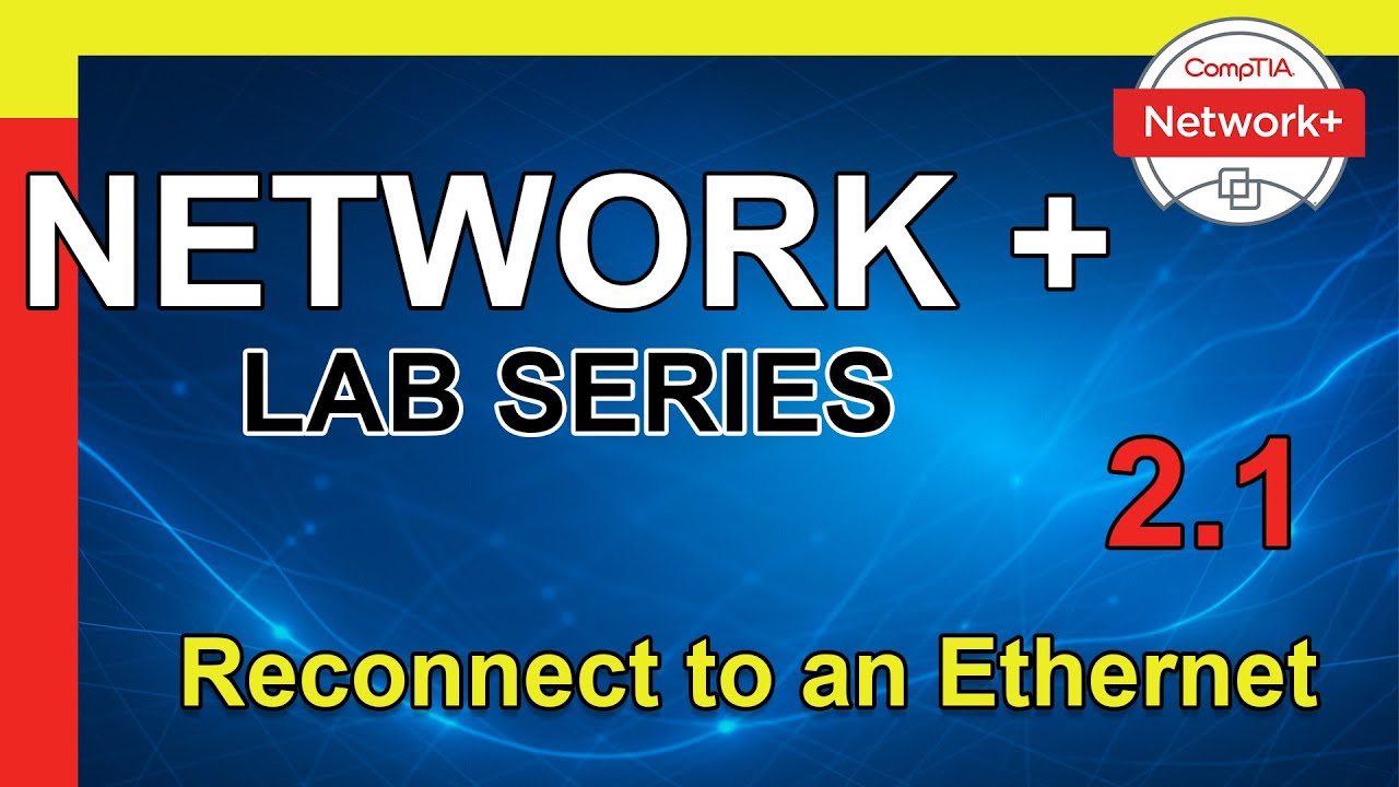 Network Certmaster Labs 2 1 Lab Reconnect To An Ethernet Network