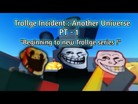 Roblox Trollge Incident Another Universe Pt 1 I Play Ti Au