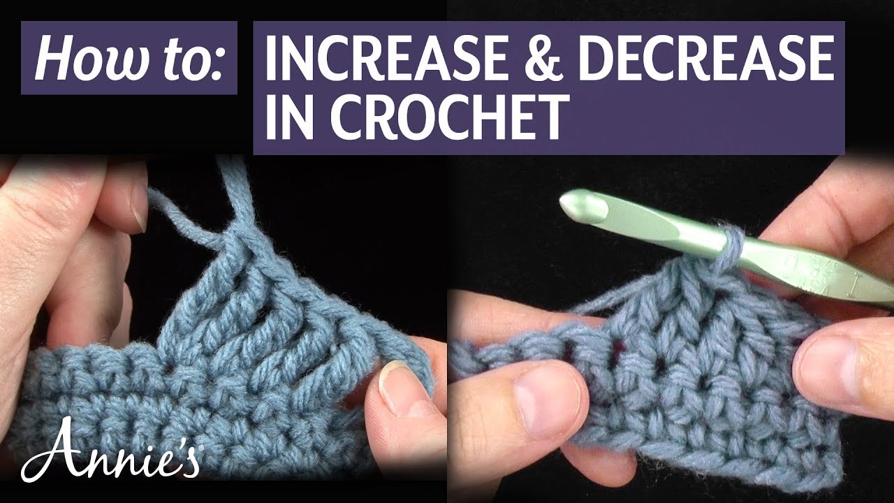 Increase Decrease In Crochet An Annie S Tutorial Youtube
