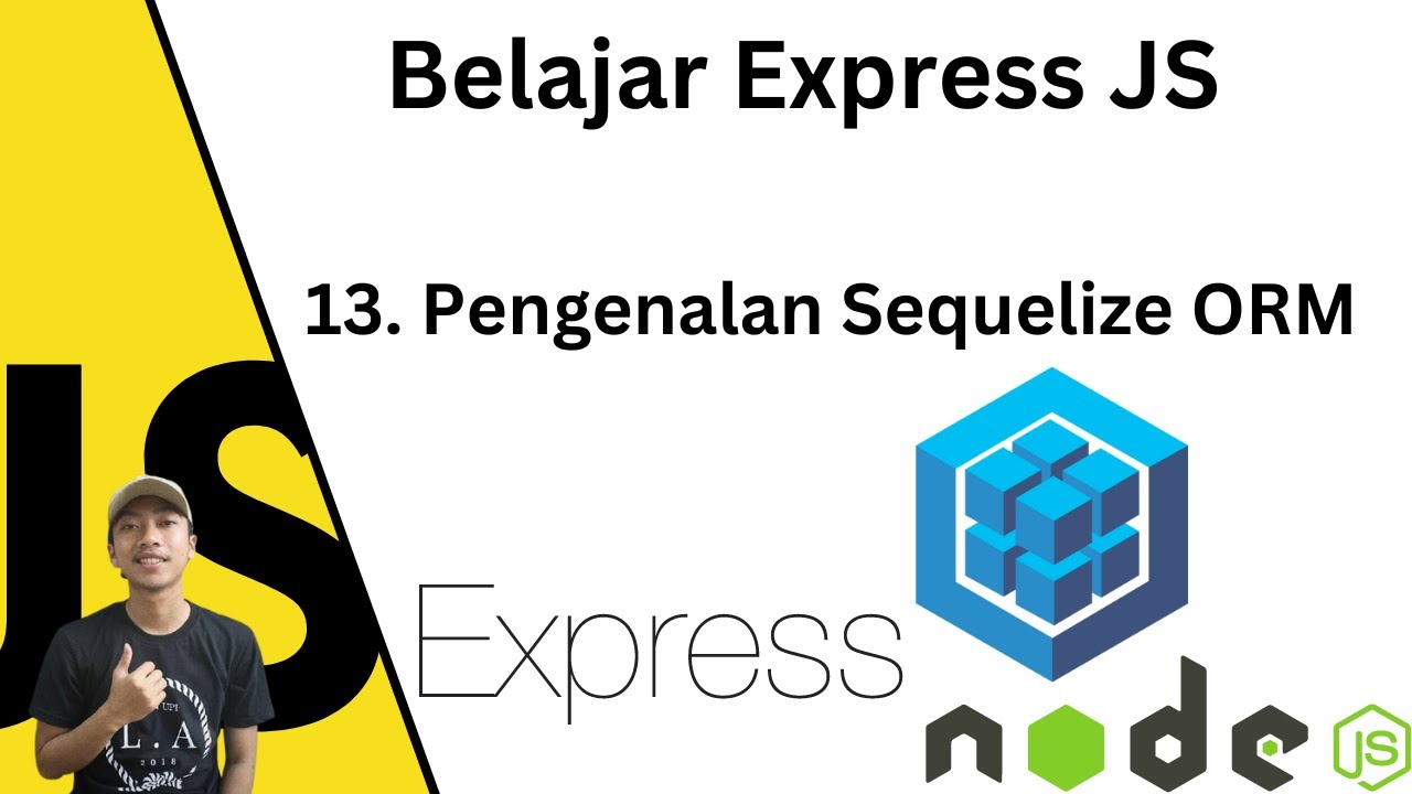 Belajar Express Js 13 Pengenalan Sequelize Orm Youtube