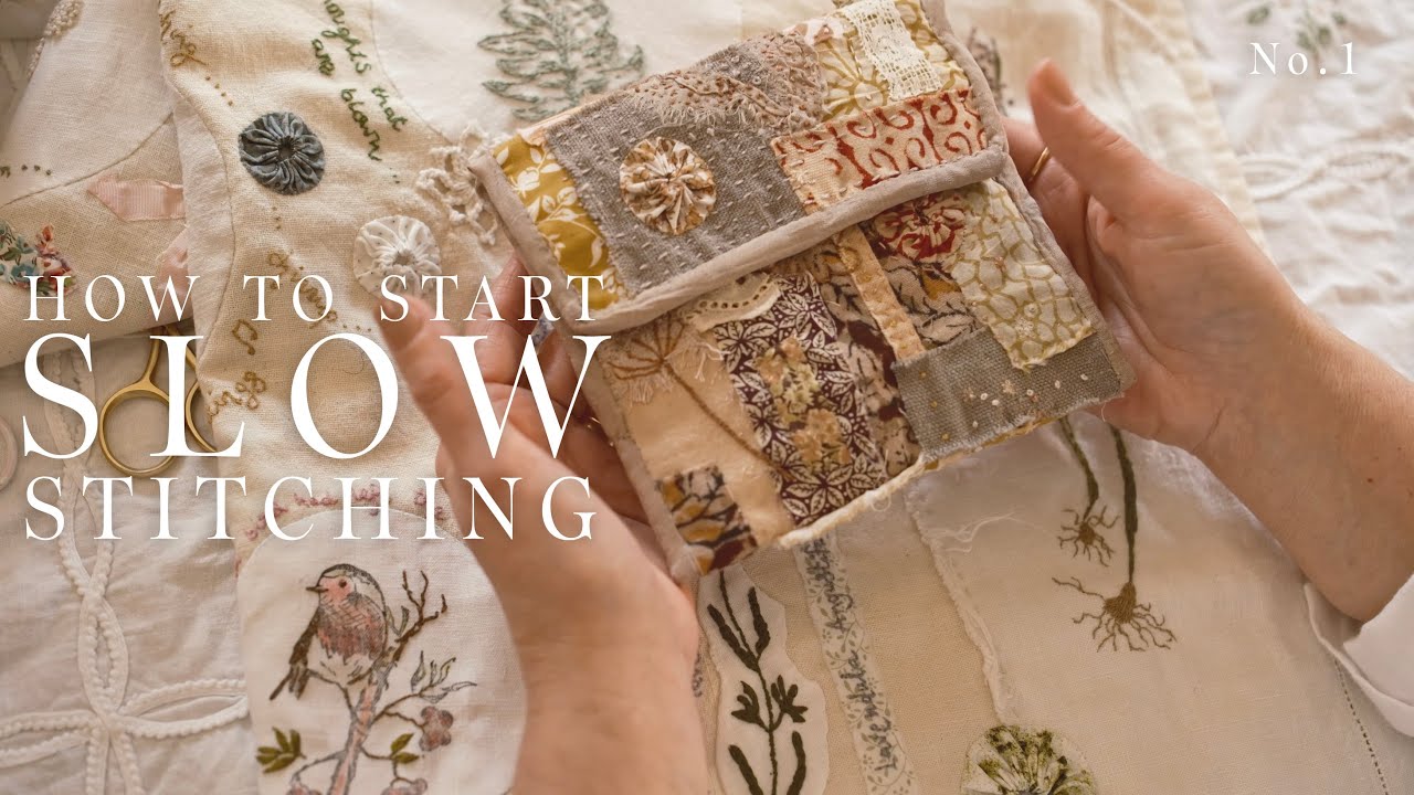 How To Get Started With Slow Stitching Youtube