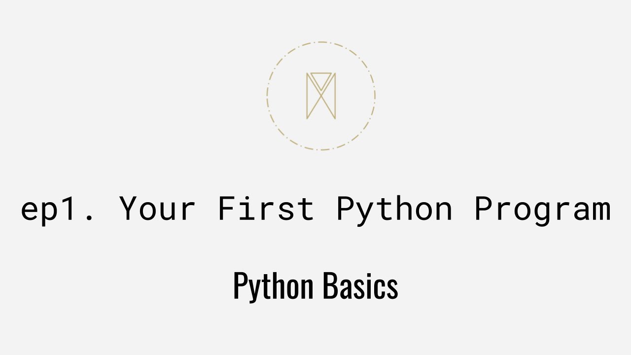 Your First Python Program Python Basics Ep1 Youtube